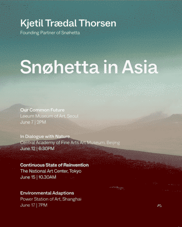Kjetil Trædal Thorsen Will Lecture Across Asia – Snøhetta